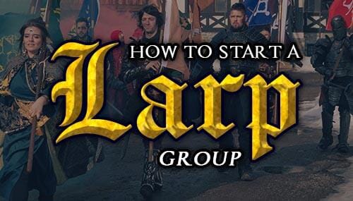 How to Start a LARP Group? | LARP Tips | Les Artisans d'Azure
